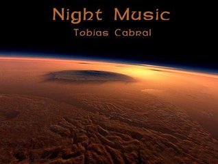 Sci-fi Book Review: Night Music by Tobias Cabral
