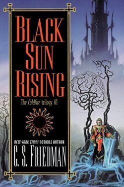 Fantasy Book Review: Black Sun Rising by C.S. Friedman